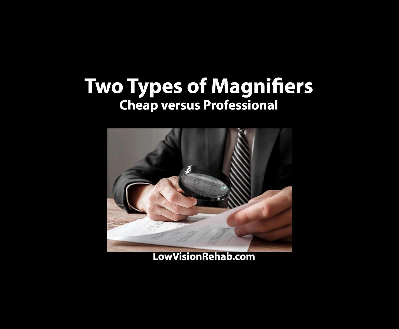 Two Types Of Magnifiers Cheap And Professional Two Types Of Magnifiers Cheap And Professional